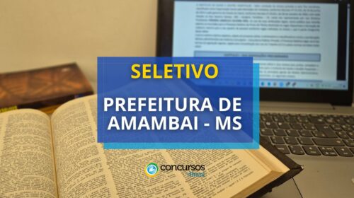 Prefeitura de Amambai – MS publica edital de processo seletivo Prefeitura de Amambai – MS publica edital de processo seletivo